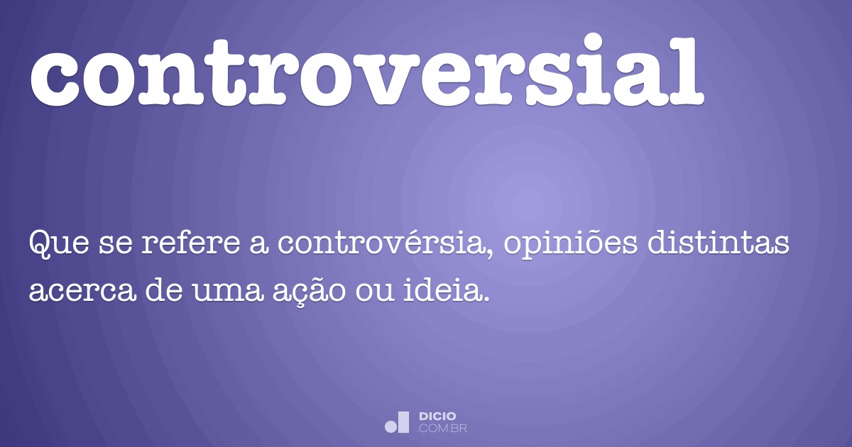 Controversial - Dicio, Dicionário Online de Português