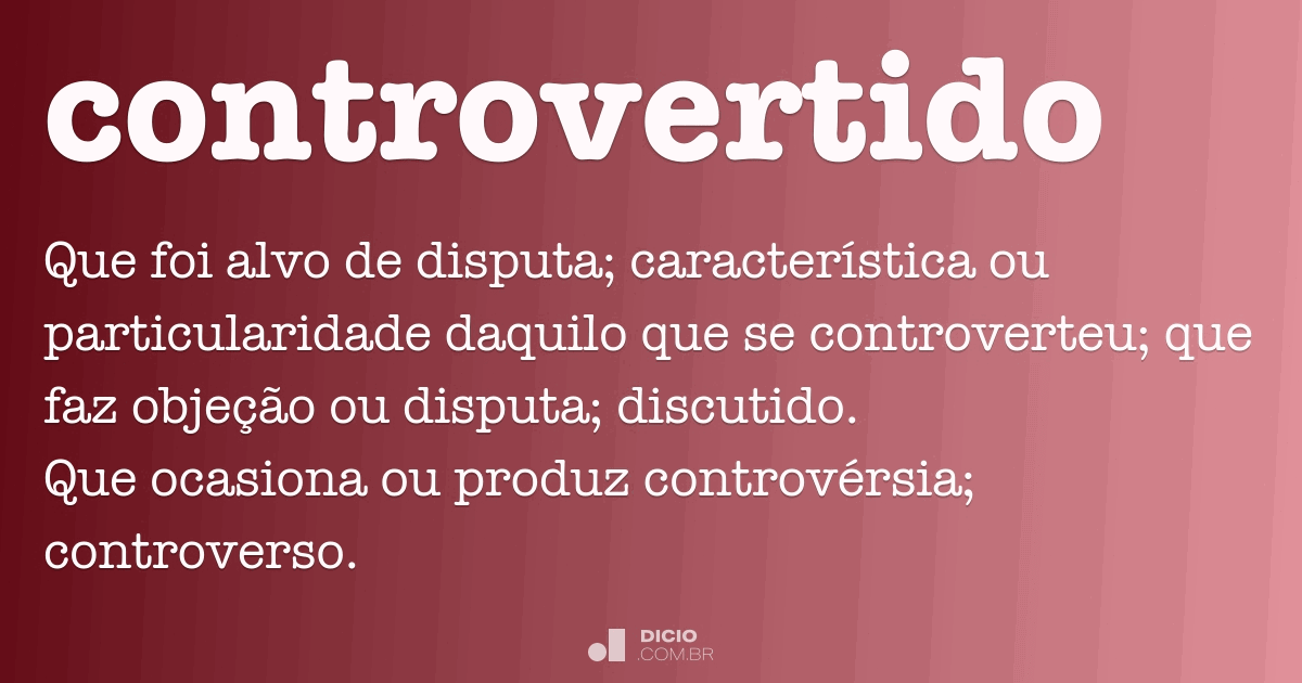 Controvertido - Dicio, Dicionário Online de Português