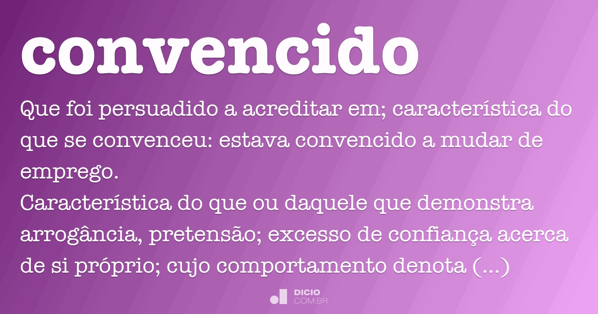 Convencido - Dicio, Dicionário Online de Português