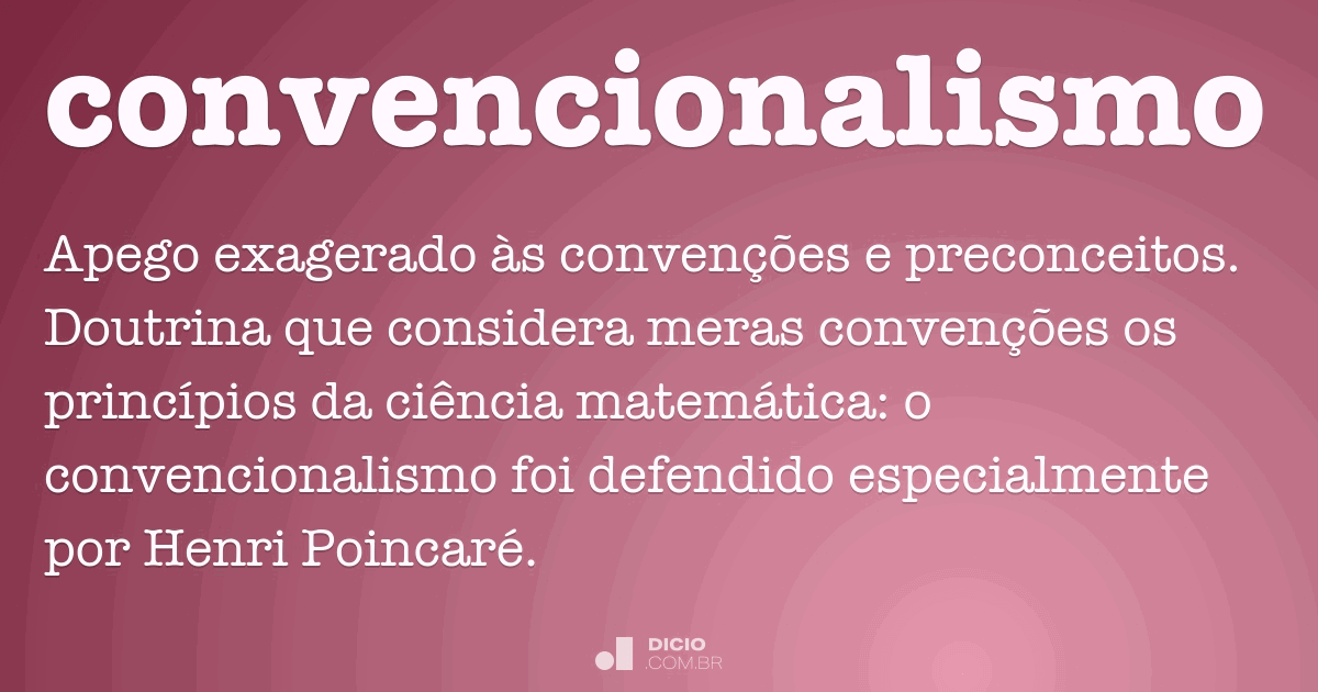 Convencionalismo - Dicio, Dicionário Online de Português