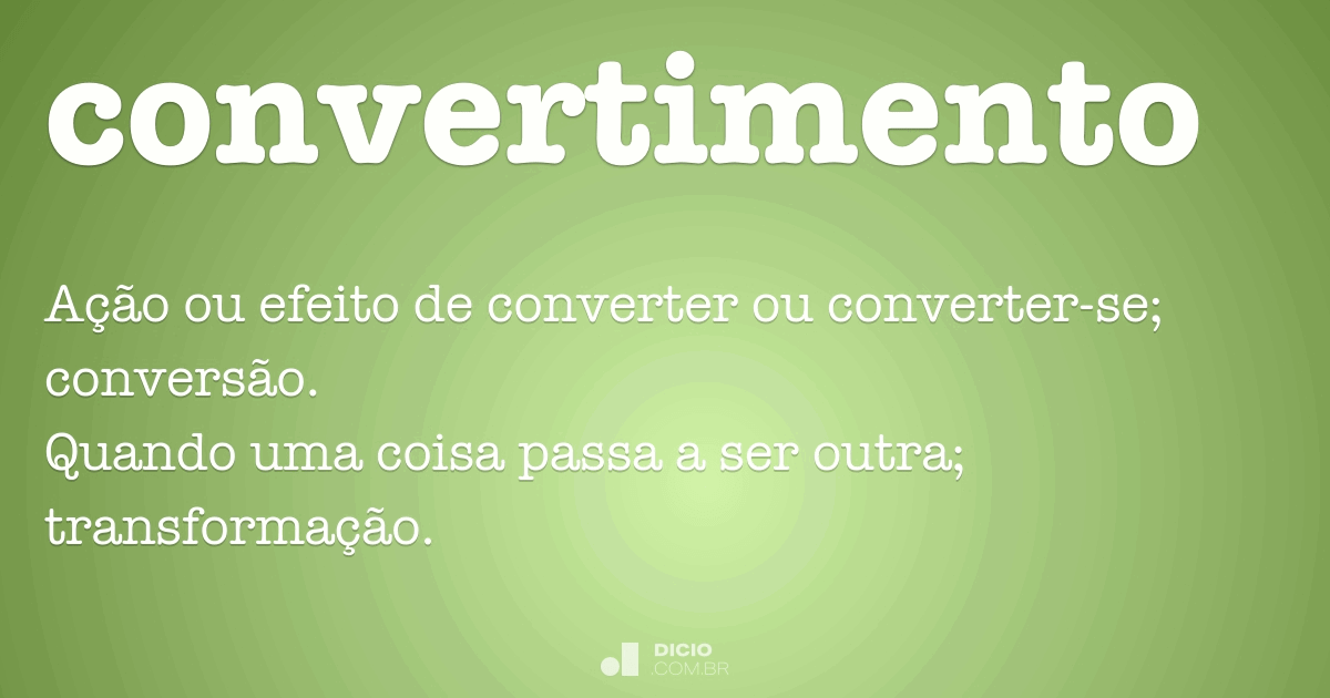 Convertimento - Dicio, Dicionário Online de Português