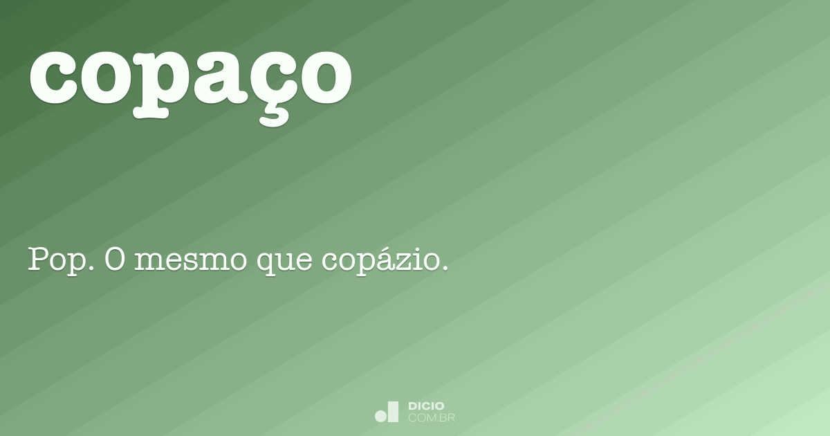 Copaço - Dicio, Dicionário Online de Português