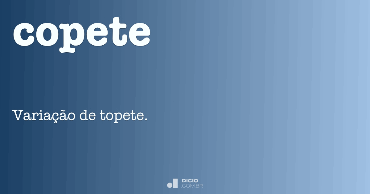 Copete - Dicio, Dicionário Online de Português