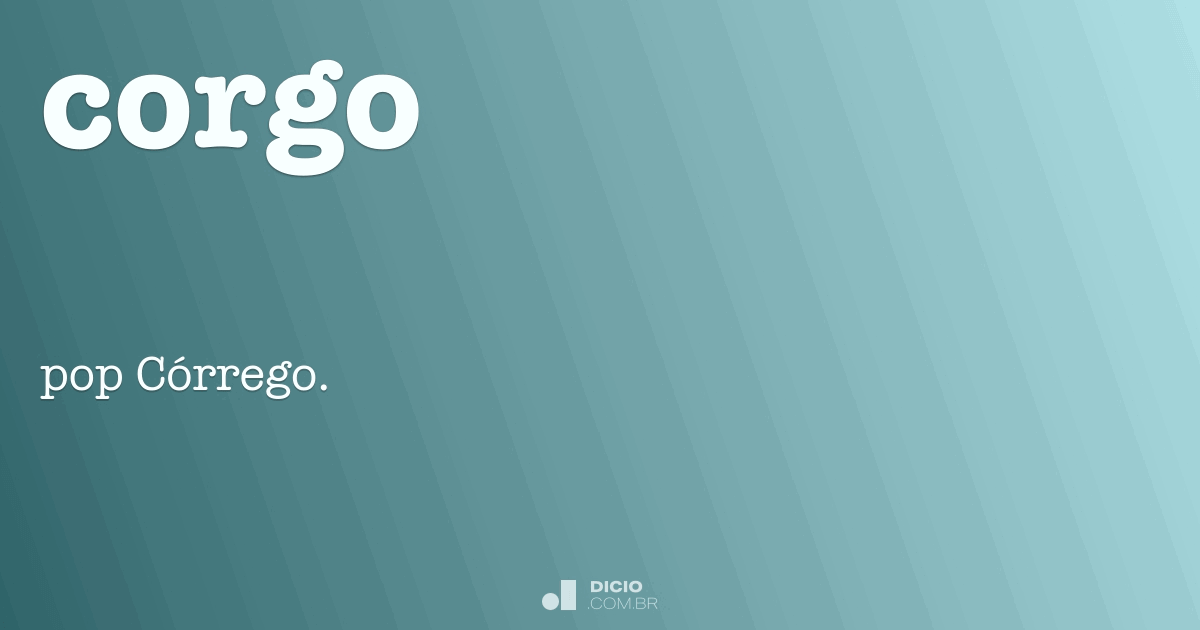 Corgo - Dicio, Dicionário Online de Português