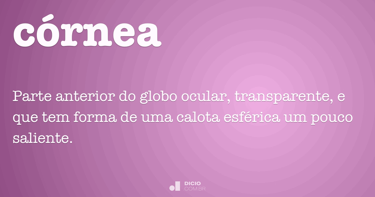 Córnea - Dicio, Dicionário Online de Português