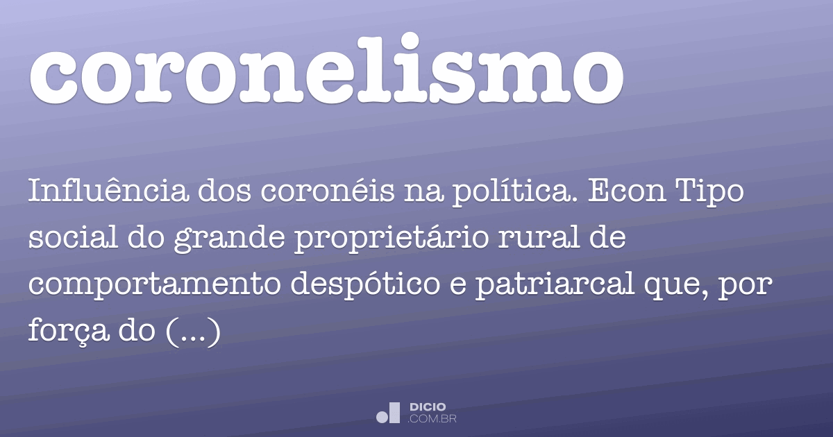Coronelismo - Dicio, Dicionário Online de Português