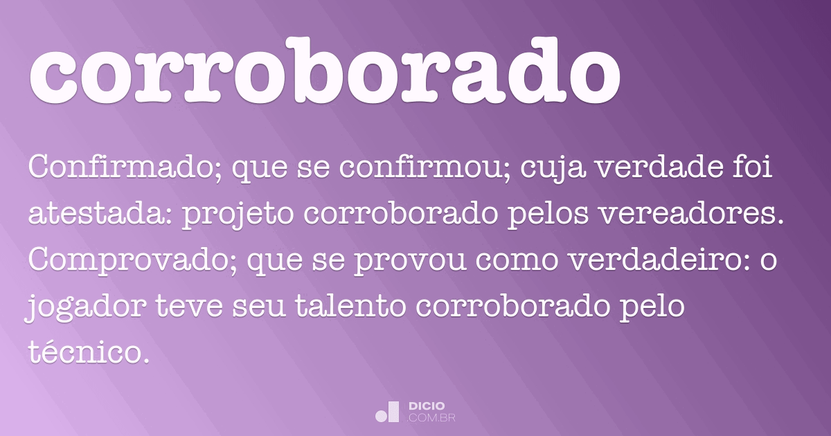Corroborado - Dicio, Dicionário Online de Português