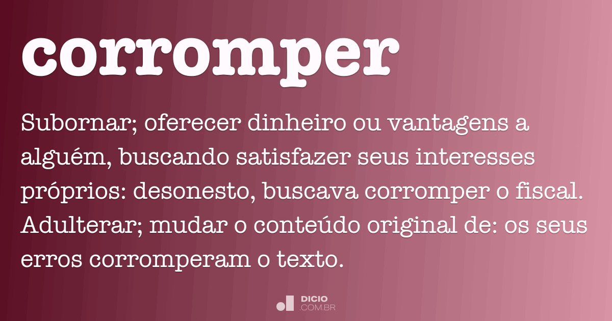 Corromper - Dicio, Dicionário Online de Português