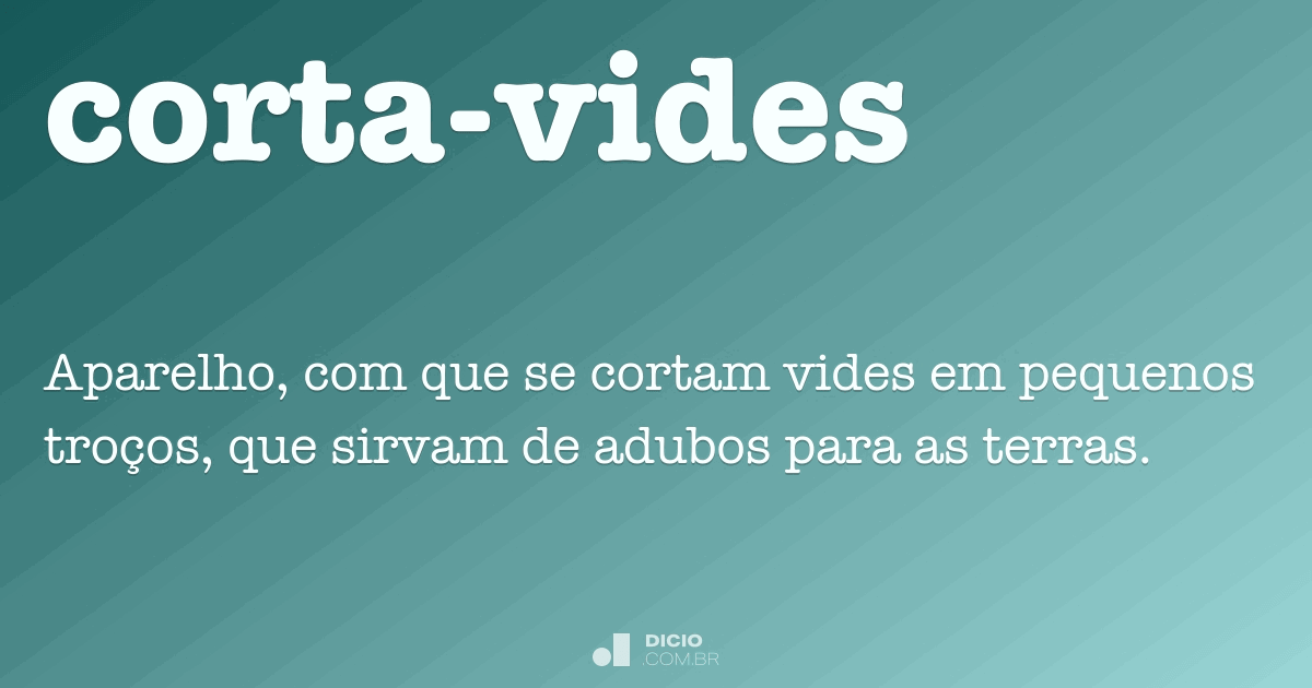Corta-vides - Dicio, Dicionário Online de Português