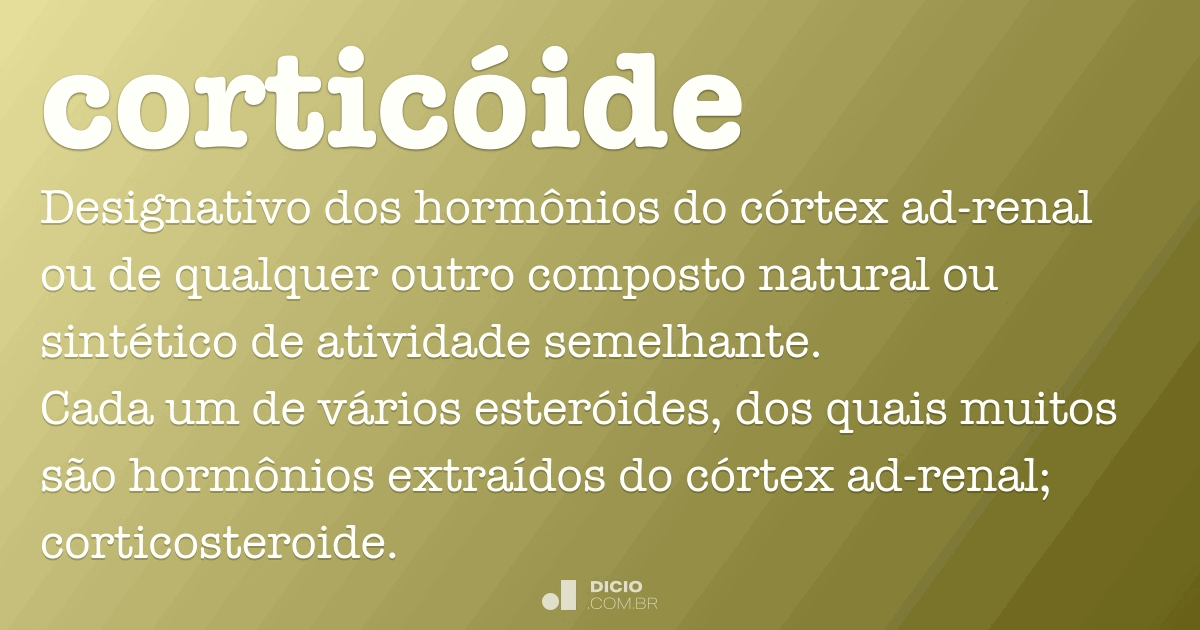 Corticóide - Dicio, Dicionário Online de Português