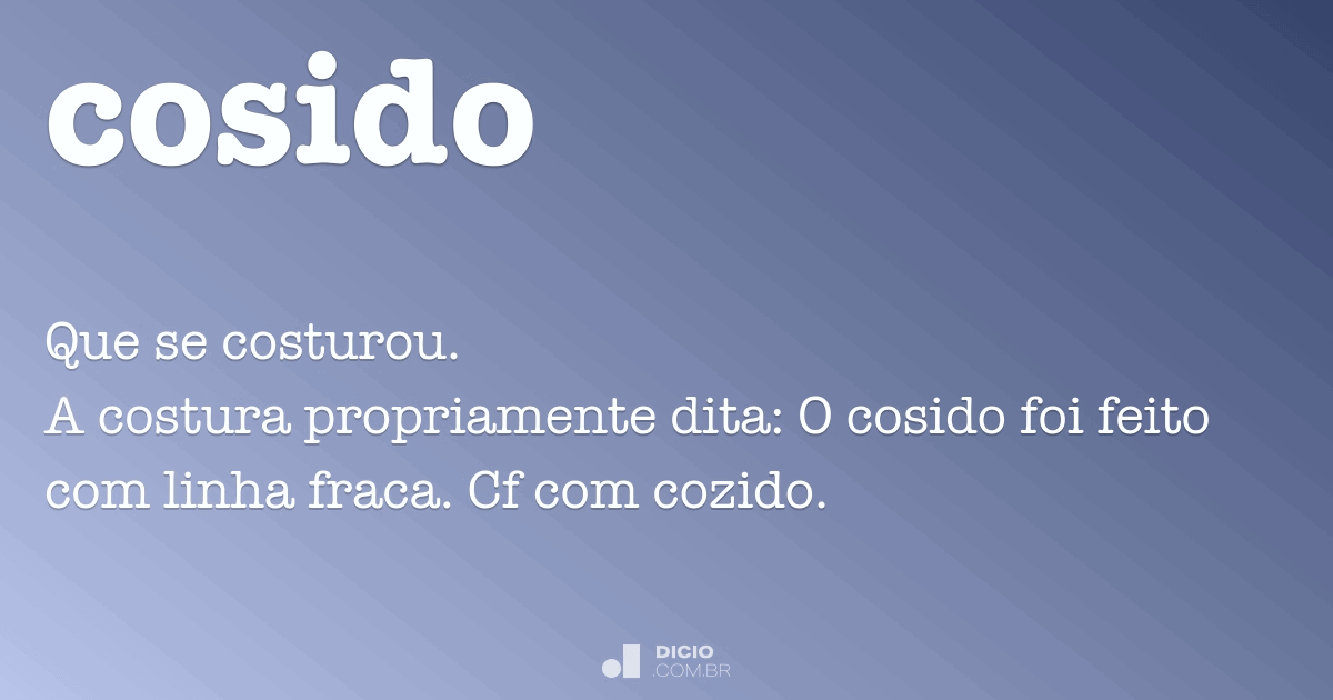 Cosido - Dicio, Dicionário Online de Português
