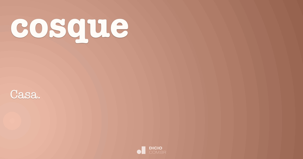 Cosque - Dicio, Dicionário Online de Português