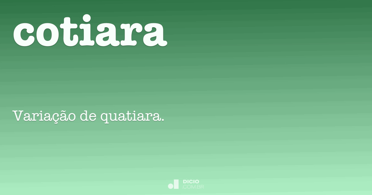 Cotiara - Dicio, Dicionário Online de Português