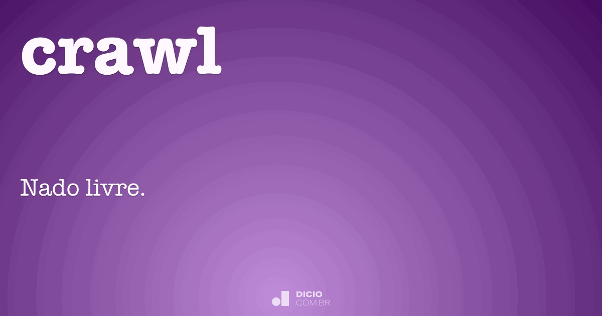 Crawl - Dicio, Dicionário Online de Português