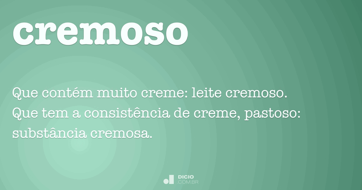 Cremoso - Dicio, Dicionário Online de Português