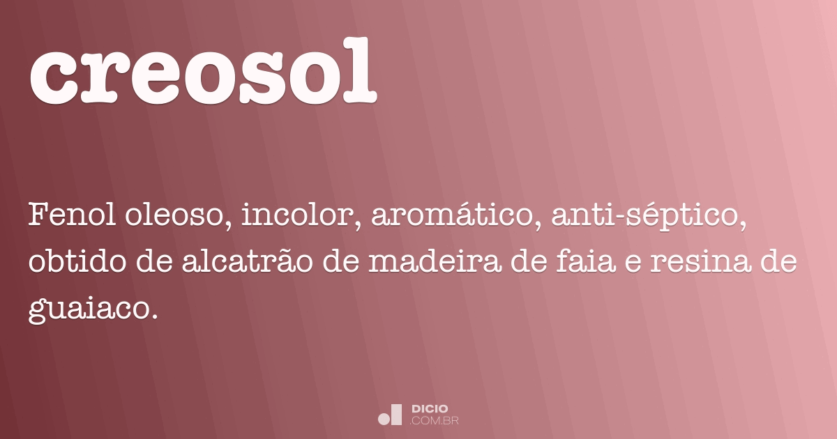 Creosol - Dicio, Dicionário Online de Português