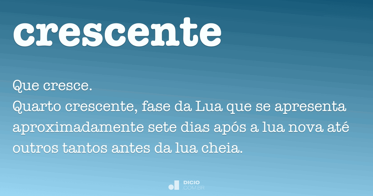 Crescente - Dicio, Dicionário Online de Português