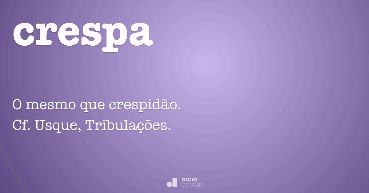 Crespa - Dicio, Dicionário Online de Português