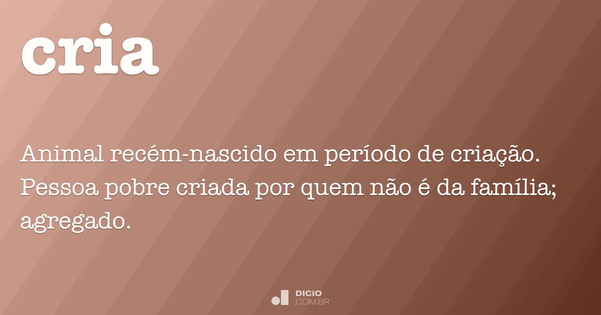 Cria - Dicio, Dicionário Online de Português
