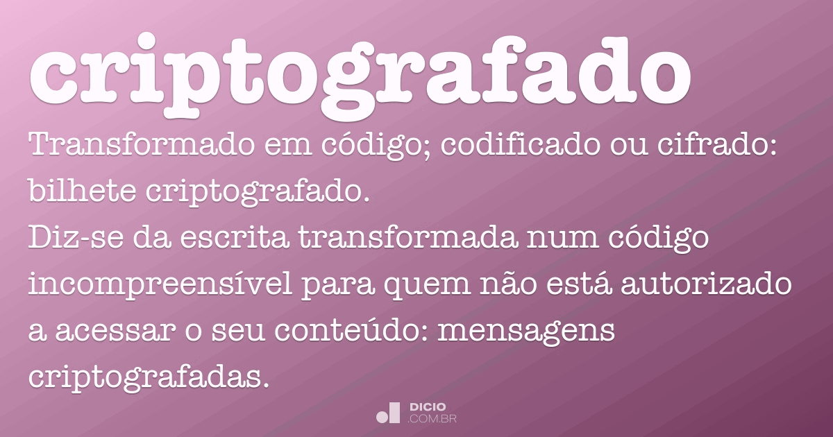 Criptografado - Dicio, Dicionário Online de Português