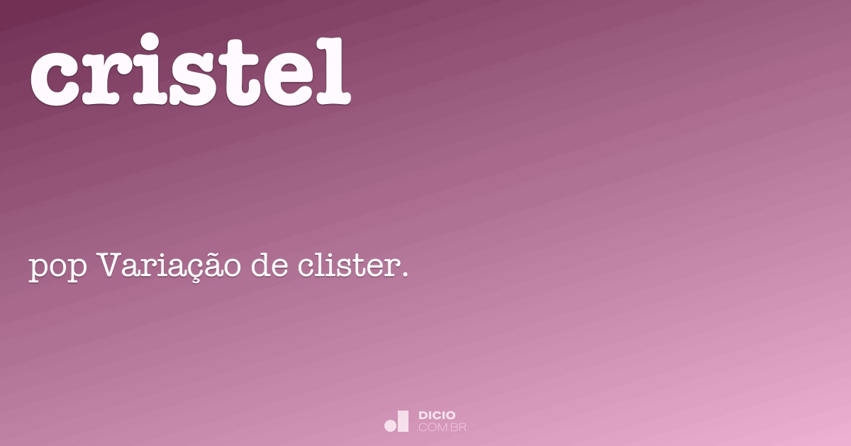 Cristel - Dicio, Dicionário Online de Português