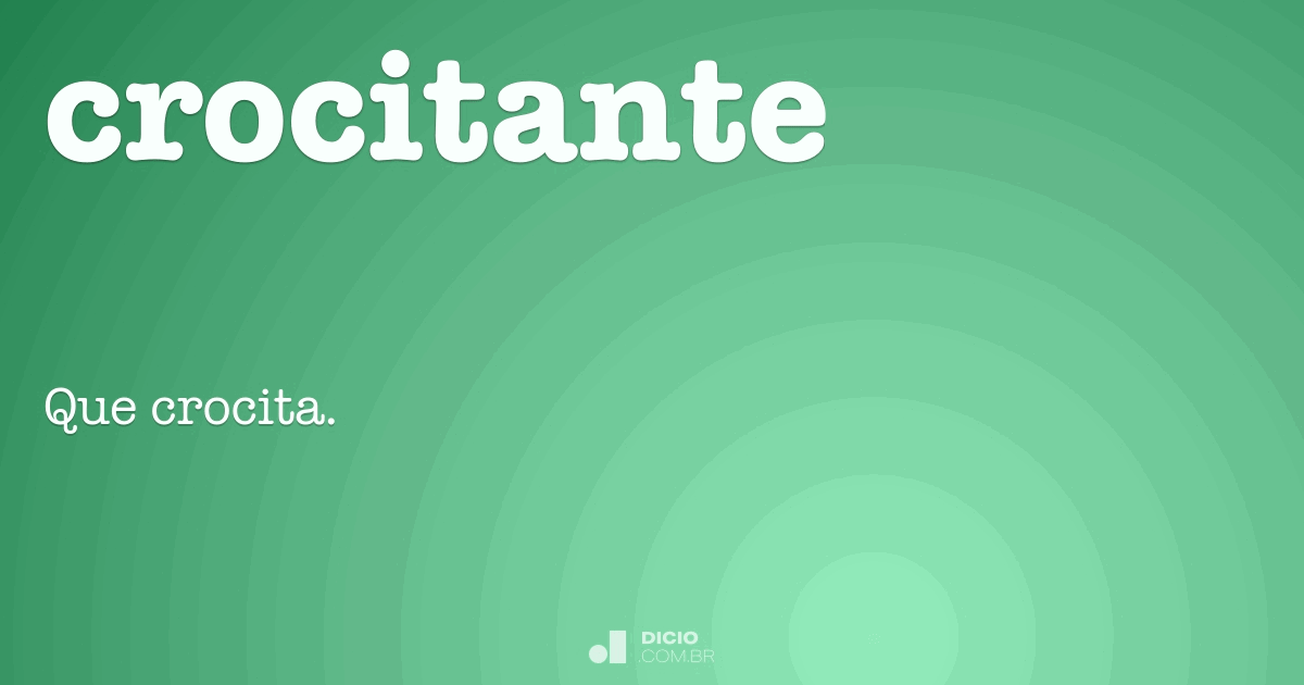 Crocitante - Dicio, Dicionário Online de Português