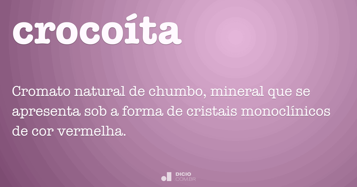 Crocoíta - Dicio, Dicionário Online de Português