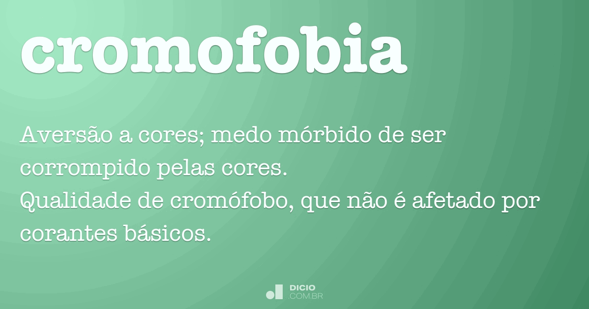 Cromofobia - Dicio, Dicionário Online de Português