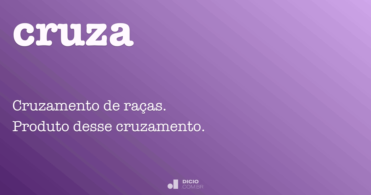 Cruza - Dicio, Dicionário Online de Português