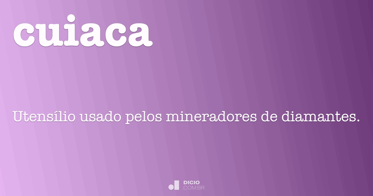 Cuiaca - Dicio, Dicionário Online de Português
