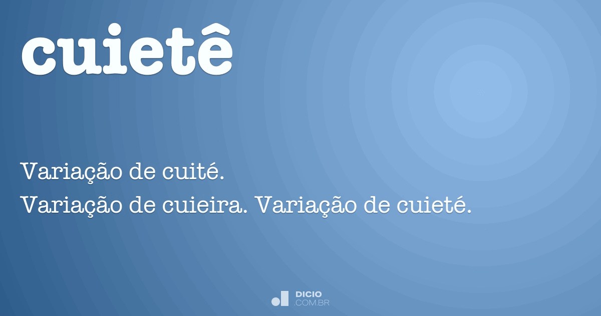 Cuietê - Dicio, Dicionário Online de Português