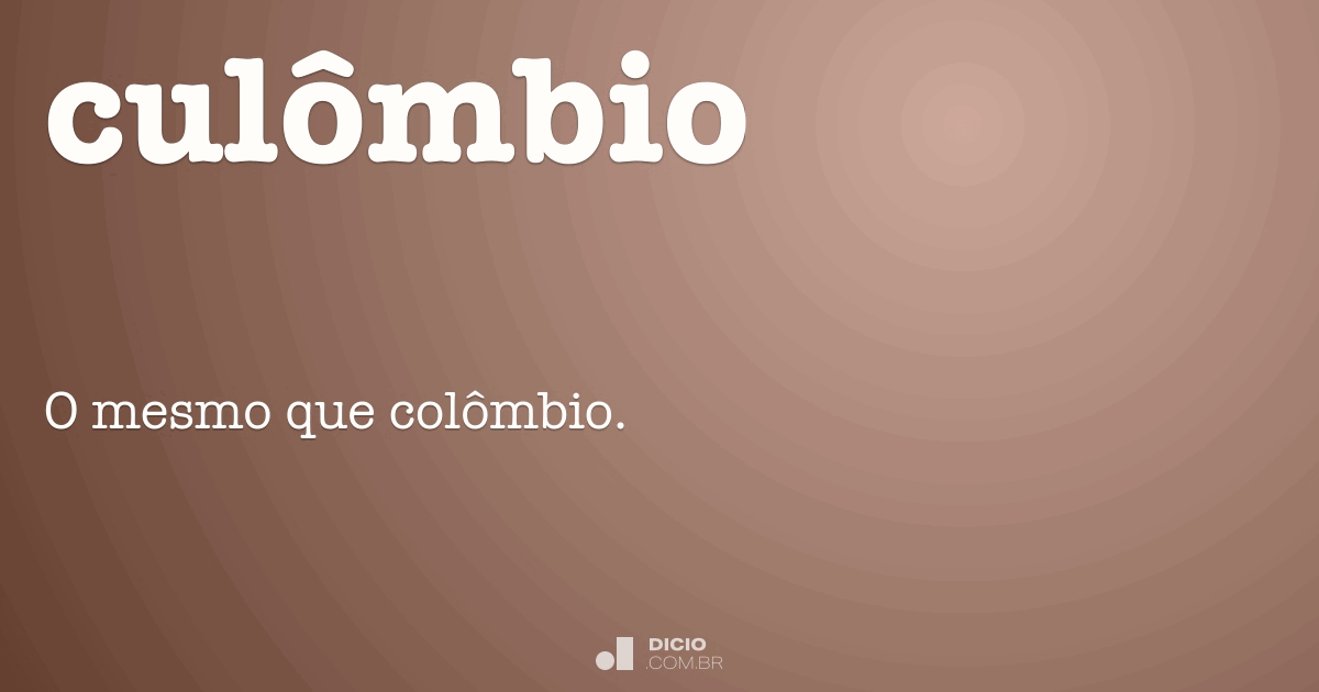 Culômbio - Dicio, Dicionário Online de Português