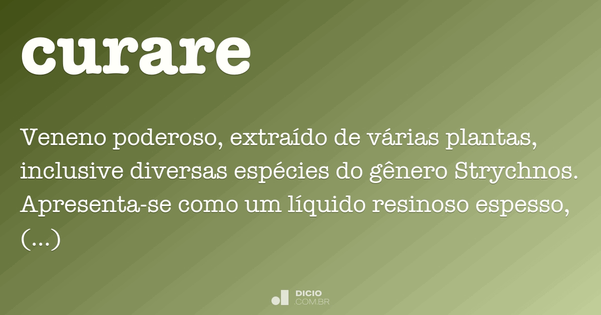 Curare - Dicio, Dicionário Online de Português
