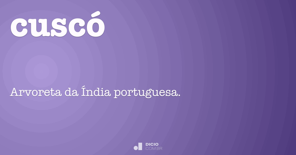 Cuscó - Dicio, Dicionário Online de Português