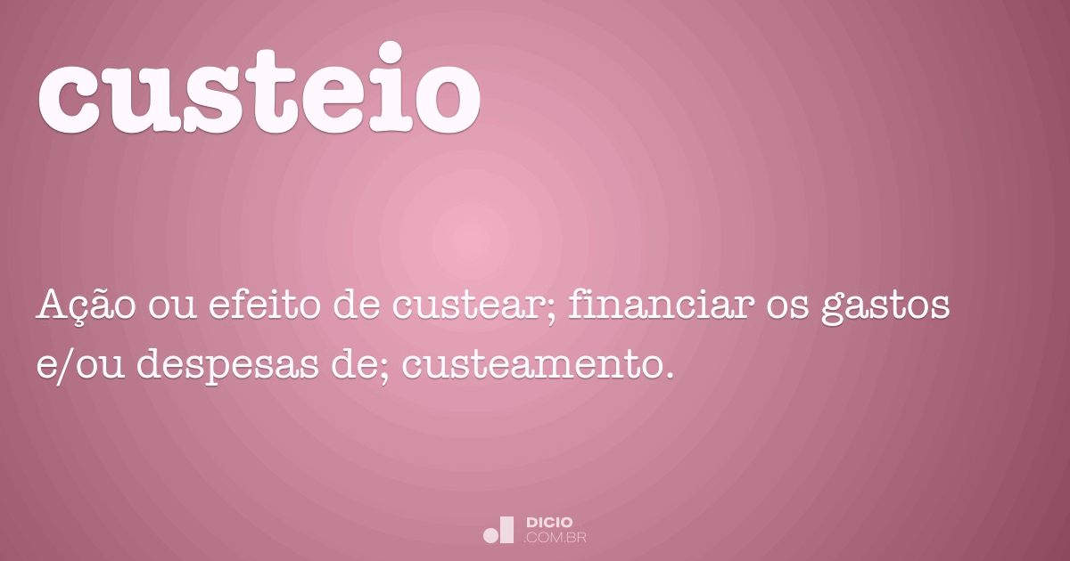 Custeio - Dicio, Dicionário Online de Português