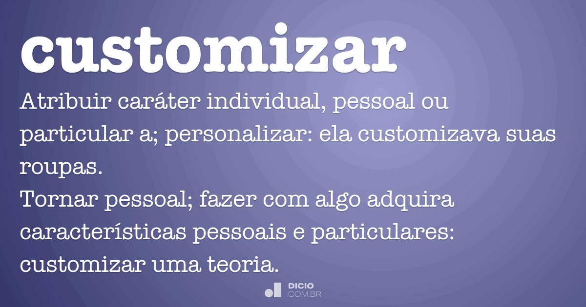 Customizar - Dicio, Dicionário Online de Português