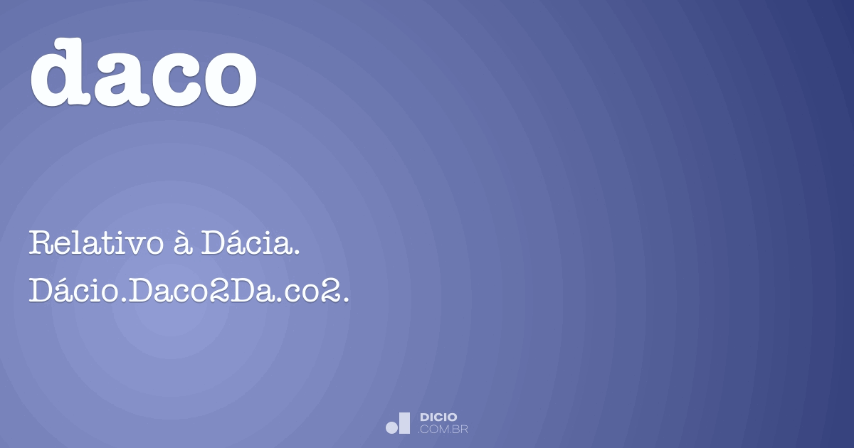 Daco - Dicio, Dicionário Online de Português