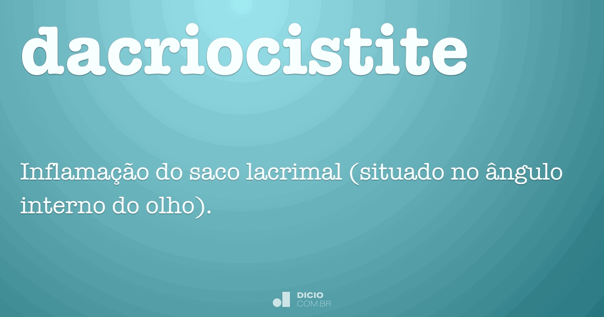 Dacriocistite - Dicio, Dicionário Online de Português