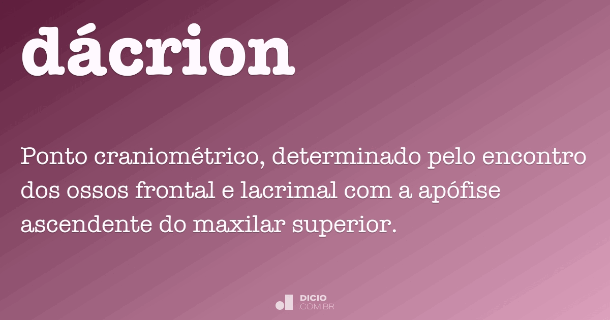 Dácrion - Dicio, Dicionário Online de Português