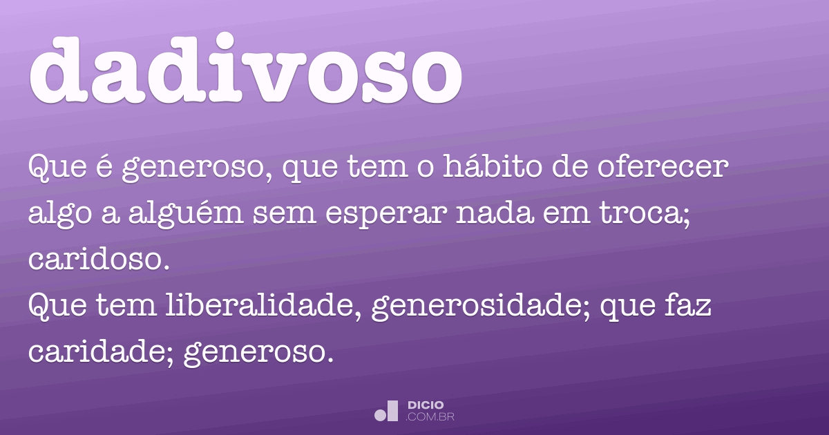 Dadivoso - Dicio, Dicionário Online de Português