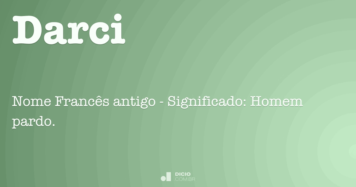 Darci - Dicio, Dicionário Online de Português
