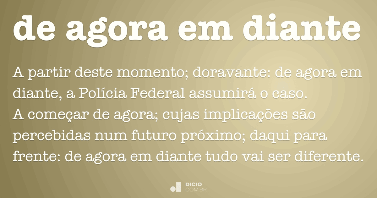 De agora em diante - Dicio, Dicionário Online de Português