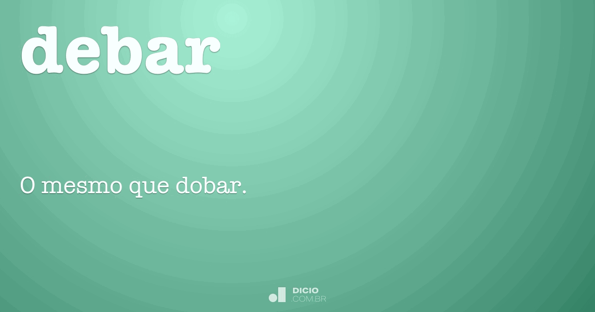 Debar - Dicio, Dicionário Online de Português