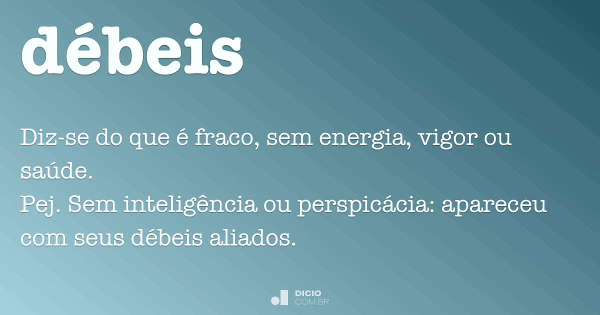 Débeis - Dicio, Dicionário Online de Português