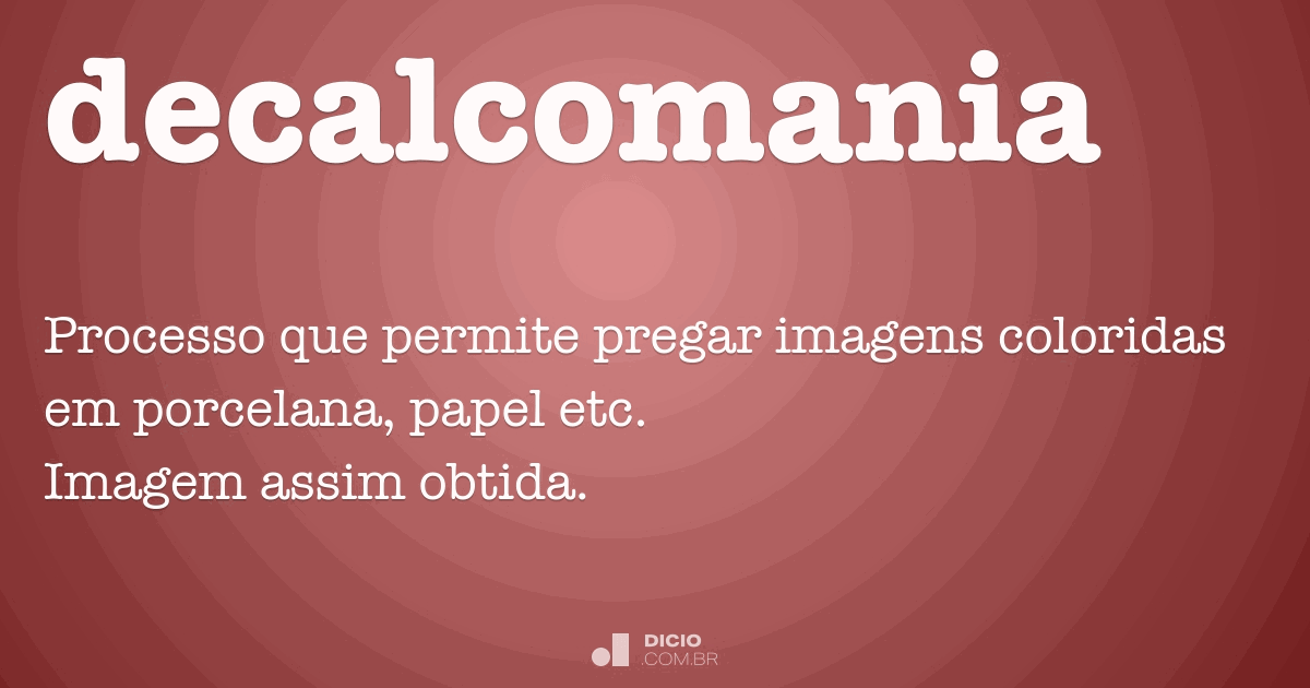 Decalcomania - Dicio, Dicionário Online de Português