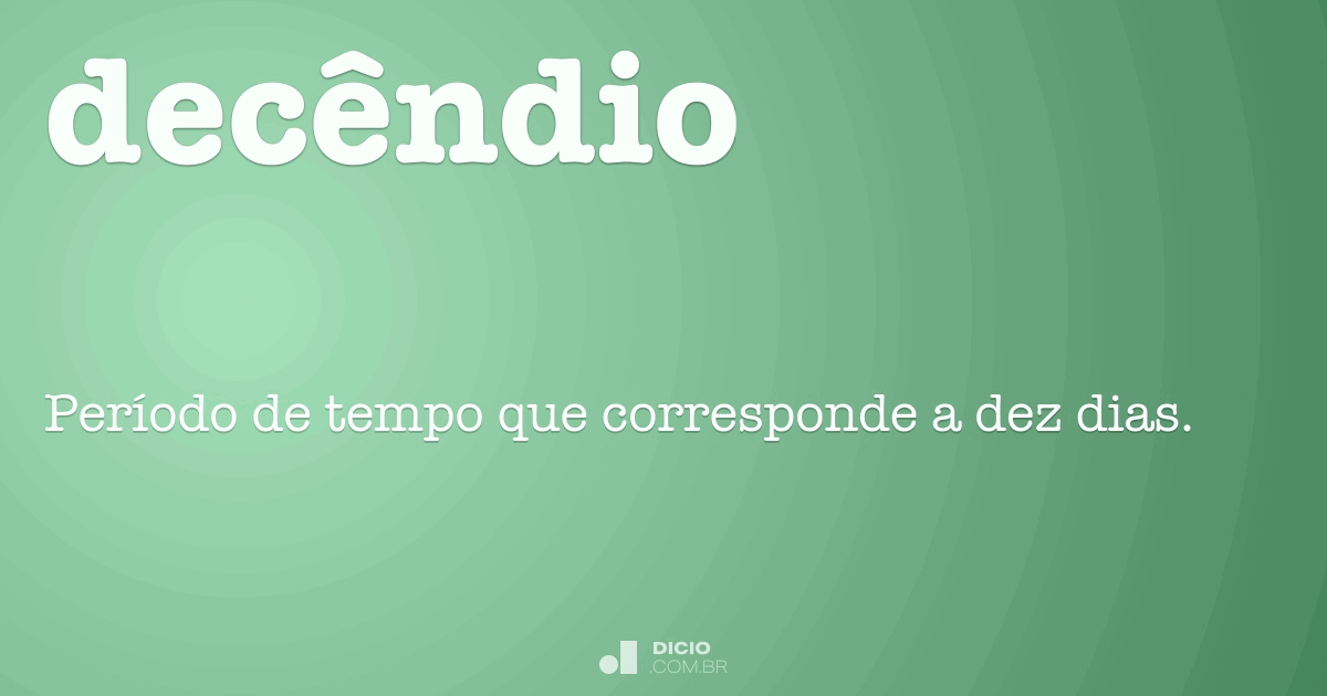 Decêndio - Dicio, Dicionário Online de Português