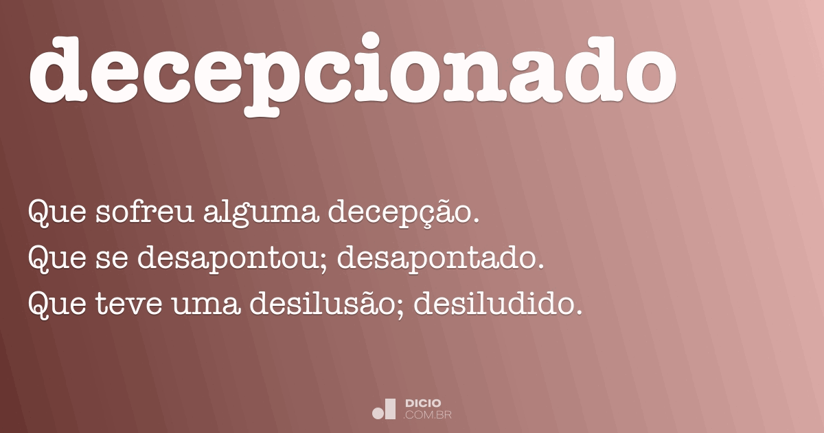 Decepcionado - Dicio, Dicionário Online de Português