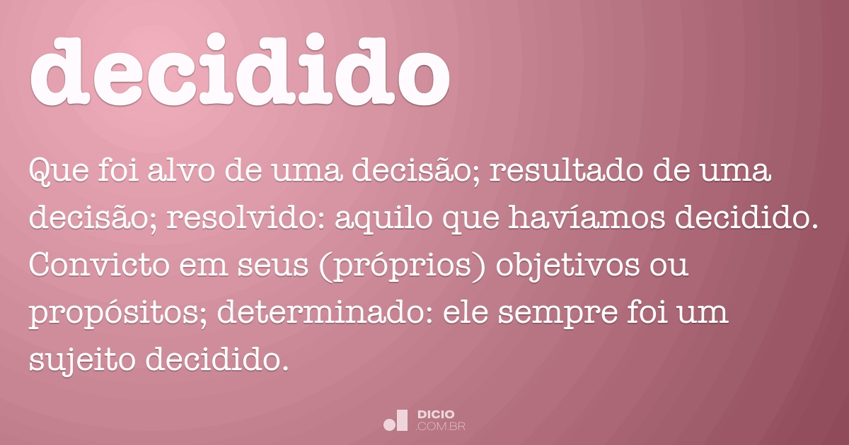 Decidido - Dicio, Dicionário Online de Português