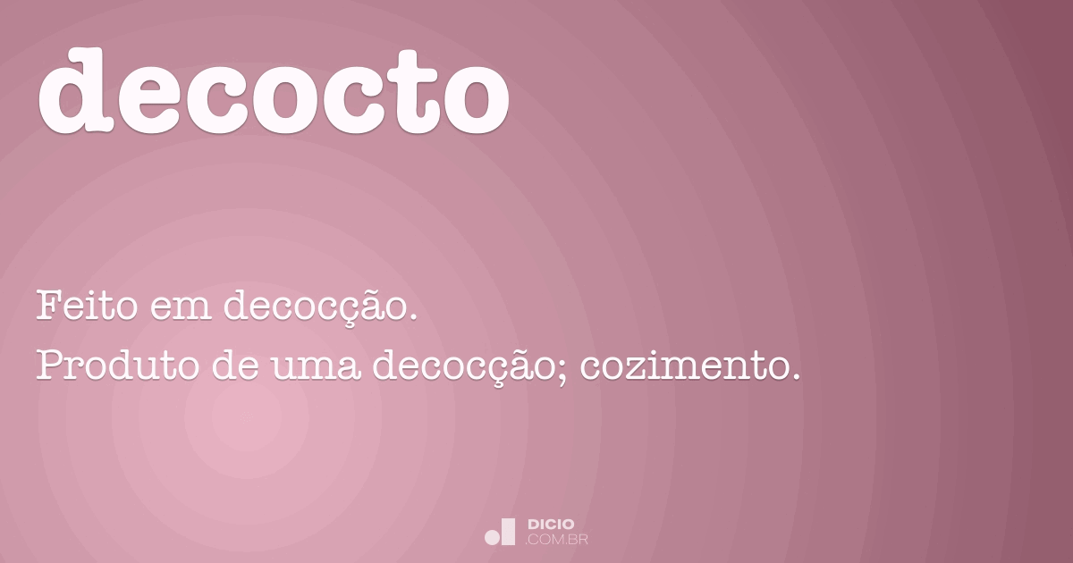 Decocto - Dicio, Dicionário Online de Português