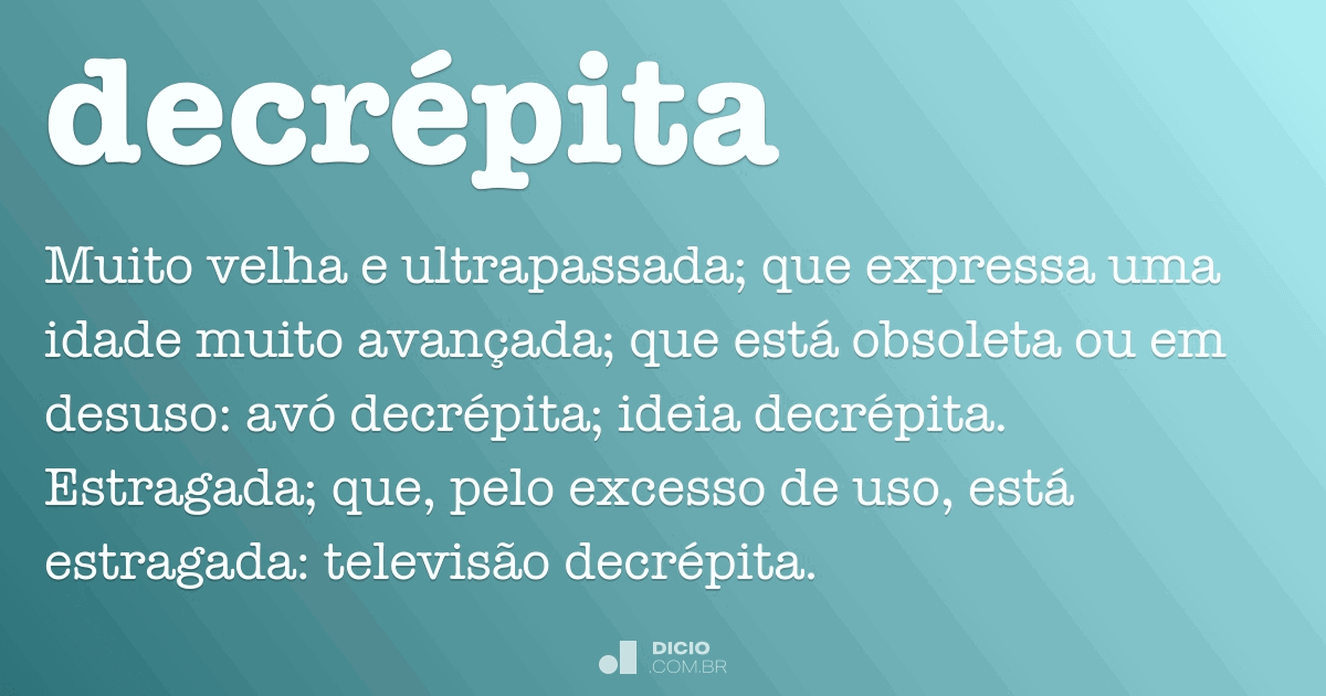 Decrépita - Dicio, Dicionário Online de Português